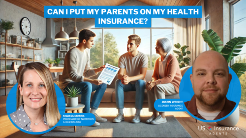 Can I put my parents on my health insurance?| US Insurance Agents